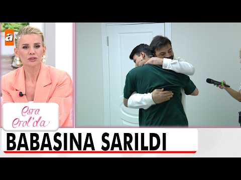 Baba - oğul ilk kez buluştu - Esra Erol'da 15 Mayıs 2026