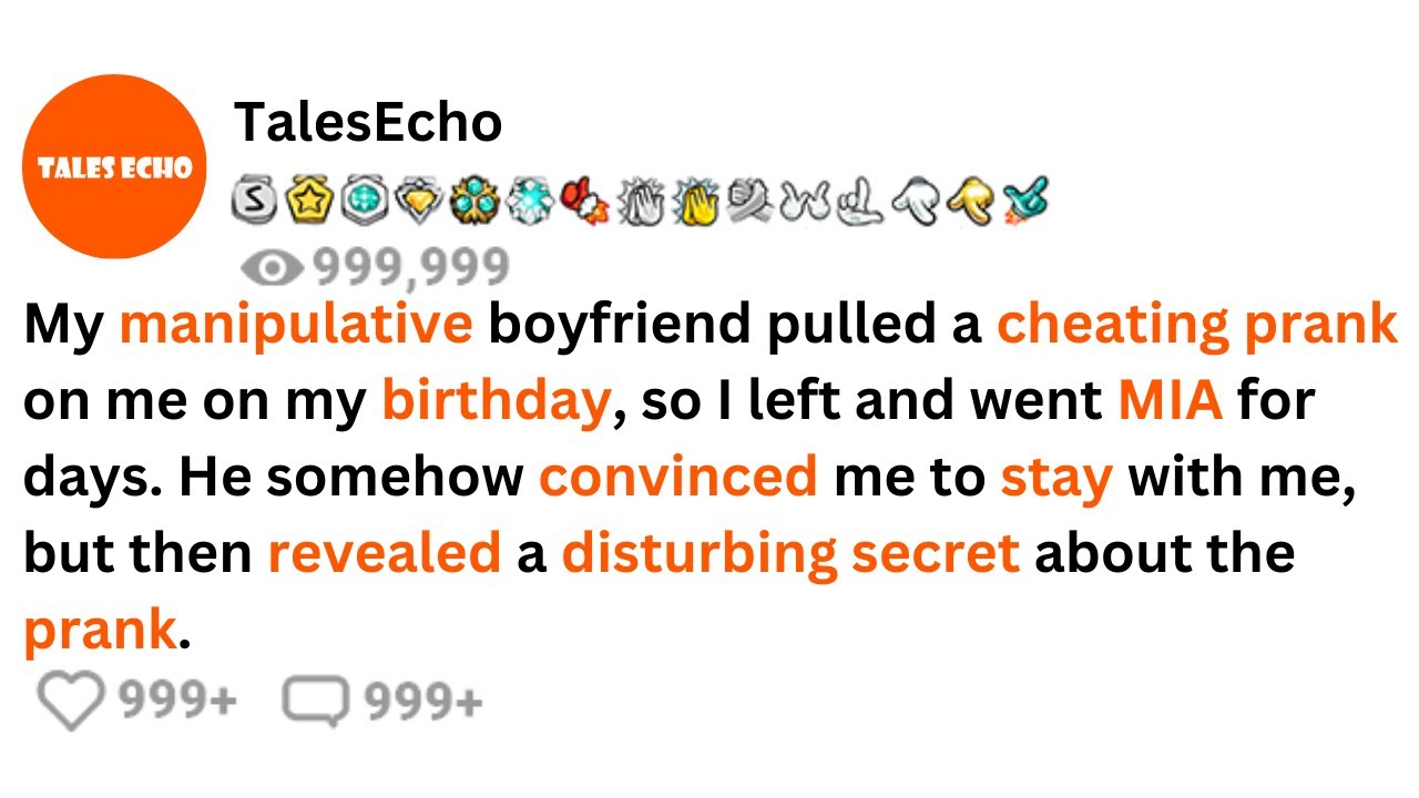 My manipulative BF pulled a cheating prank on me on my birthday, so I ...