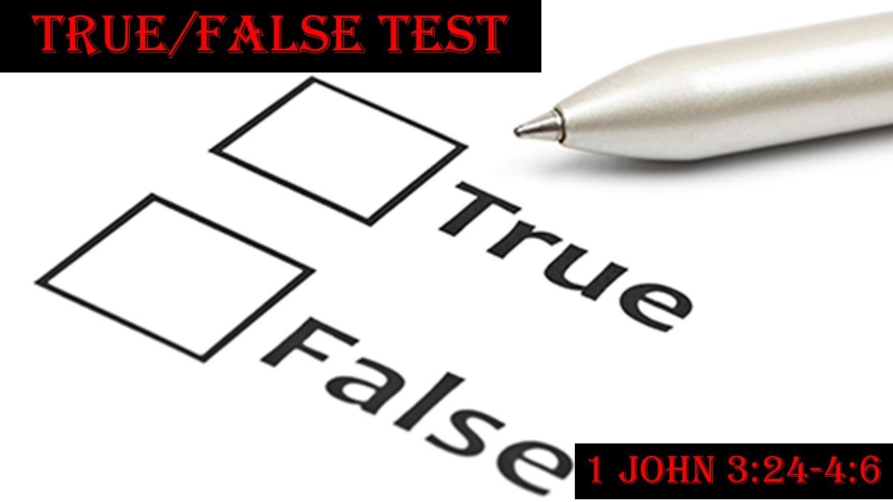 "True/False Test" (1 John 3:24-4:6) - YouTube