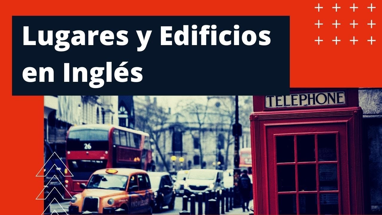 LUGARES y EDIFICIOS en INGLÉS, PRONUNCIACIÓN // PLACES and BUILDINGS in ...