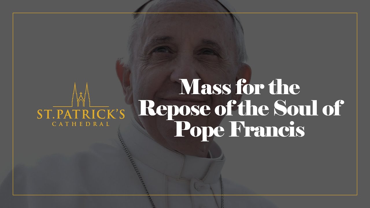 Mass for the Repose of the Soul of Pope Francis - April 22nd 2025 - YouTube
