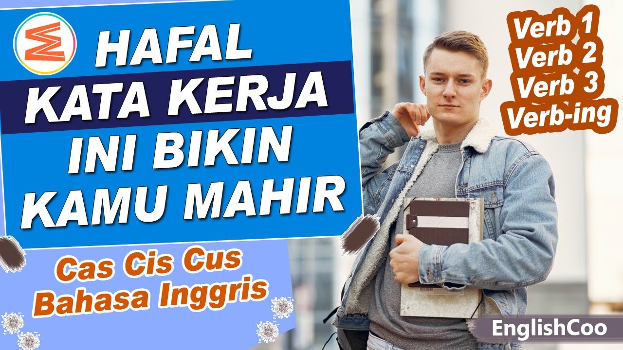 KATA KERJA BAHASA INGGRIS Verb 1 2 3 Ing Dan Artinya Paling Sering kata-kerja-bahasa-inggris-verb-1-2-3-ing-dan-artinya-paling-sering