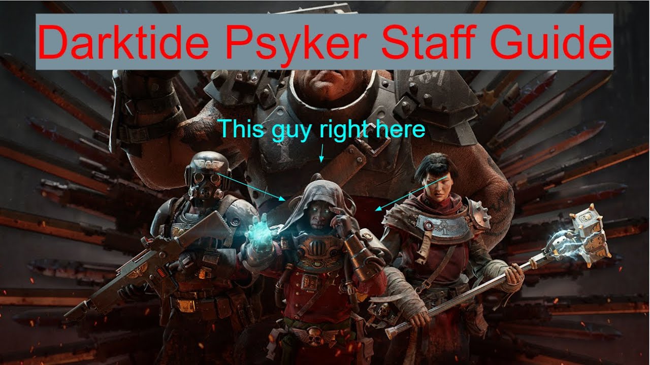 Darktide - In-depth, Detailed Staff Guide [Psyker Basics] [Patch 1.0.14 ...