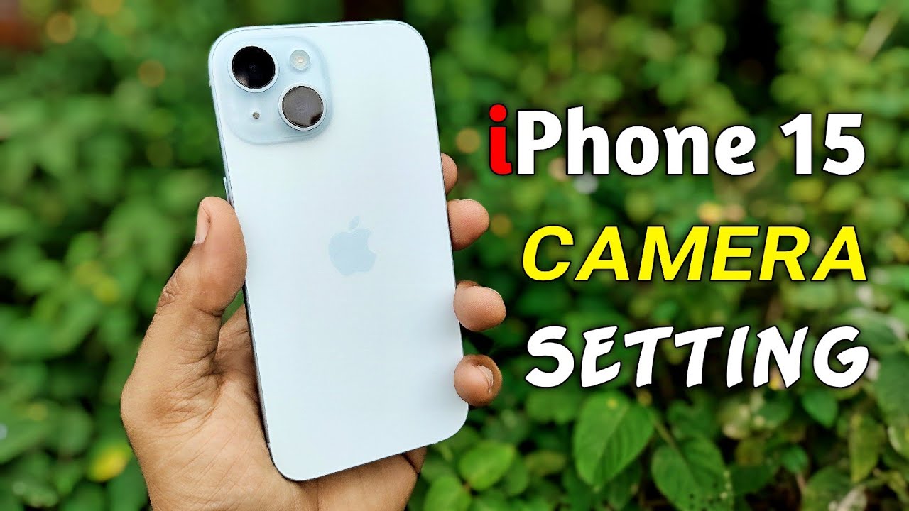 iPhone 15 Camera Settings | Best Camera Settings for iPhone 15 - YouTube