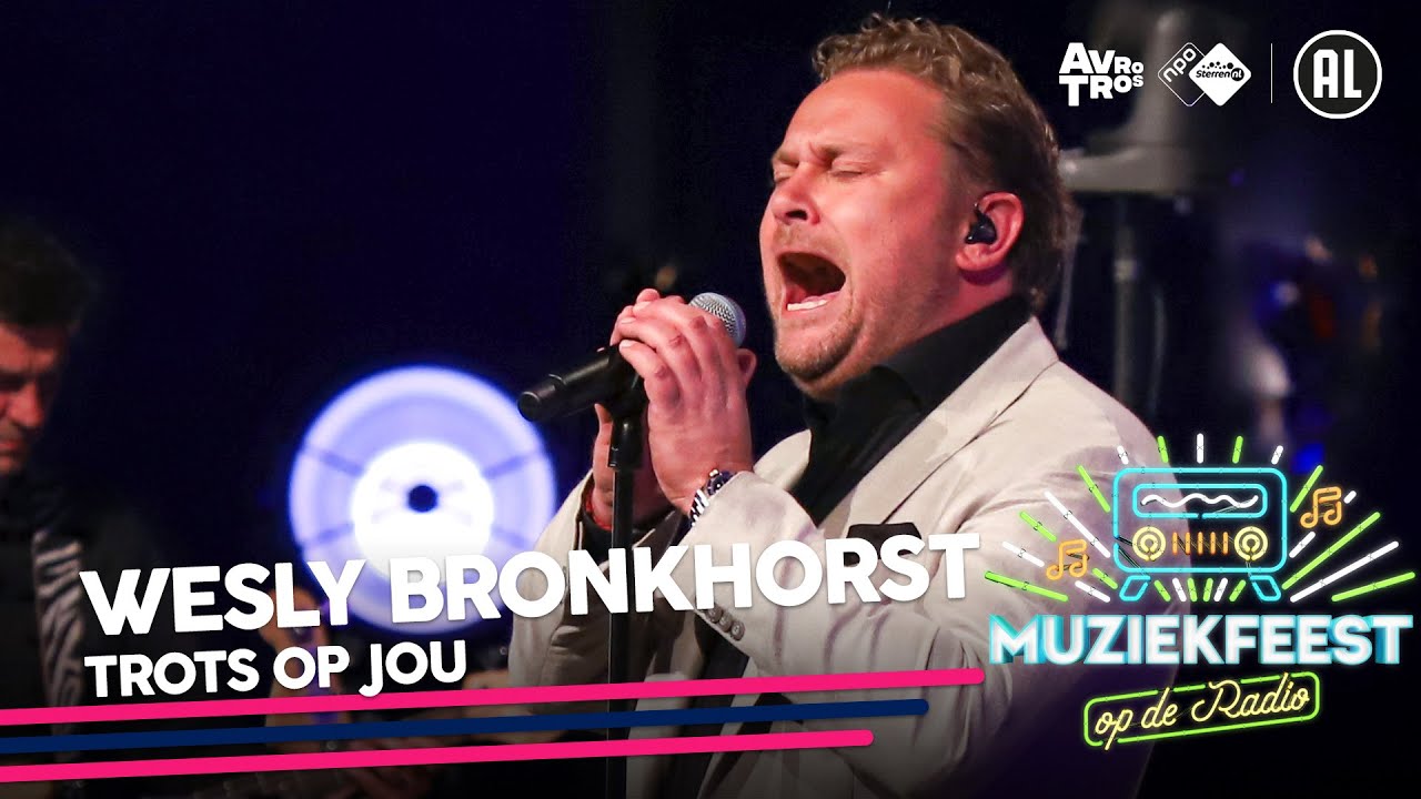 Wesly Bronkhorst - Trots op jou • Muziekfeest op de Radio // Sterren NL ...