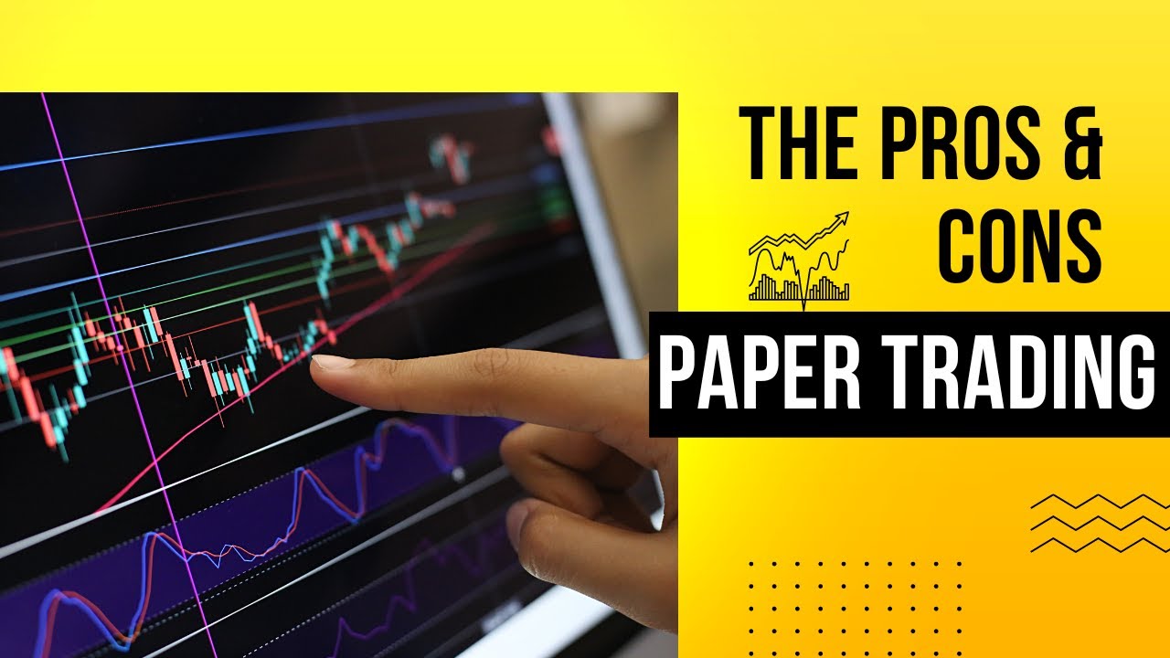 Pros & Cons of Paper Trading - YouTube