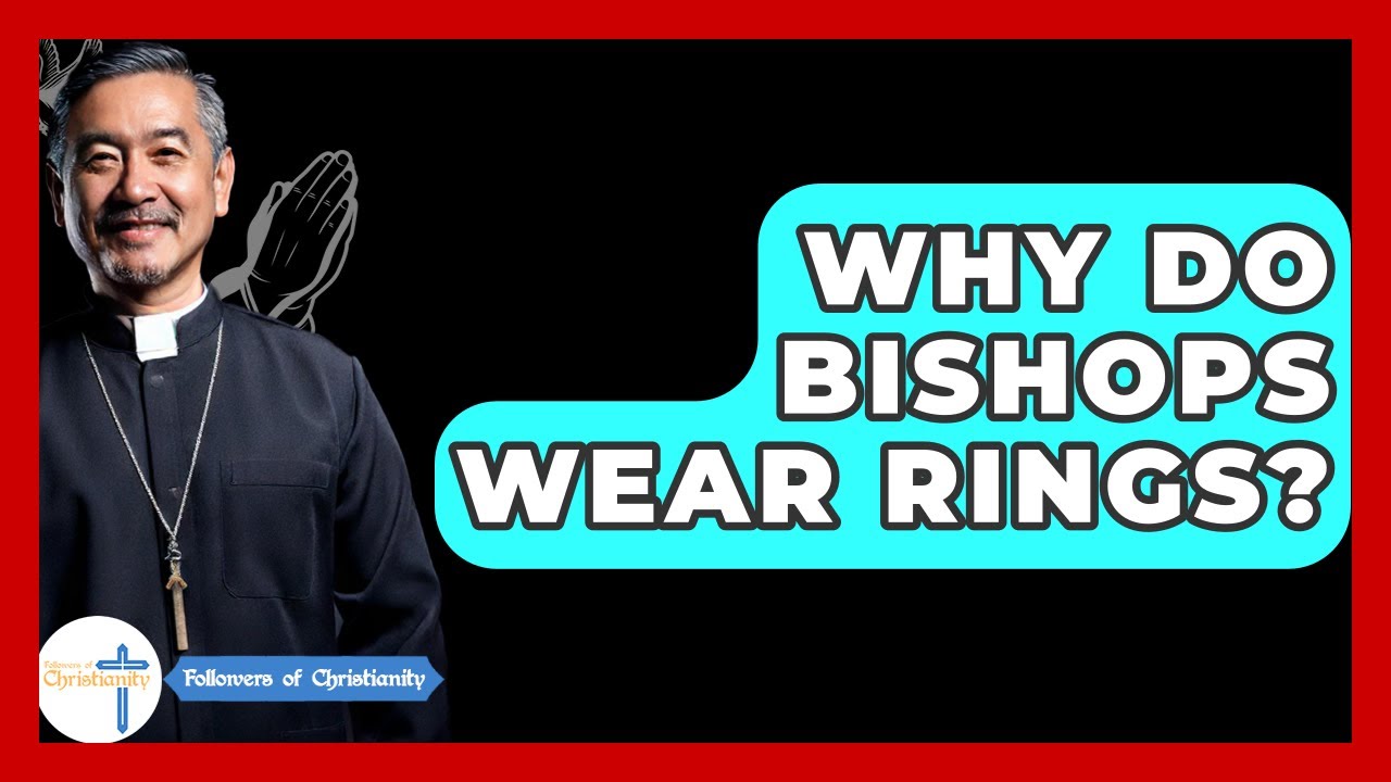 Why Do Bishops Wear Rings? - Followers Of Christianity - YouTube