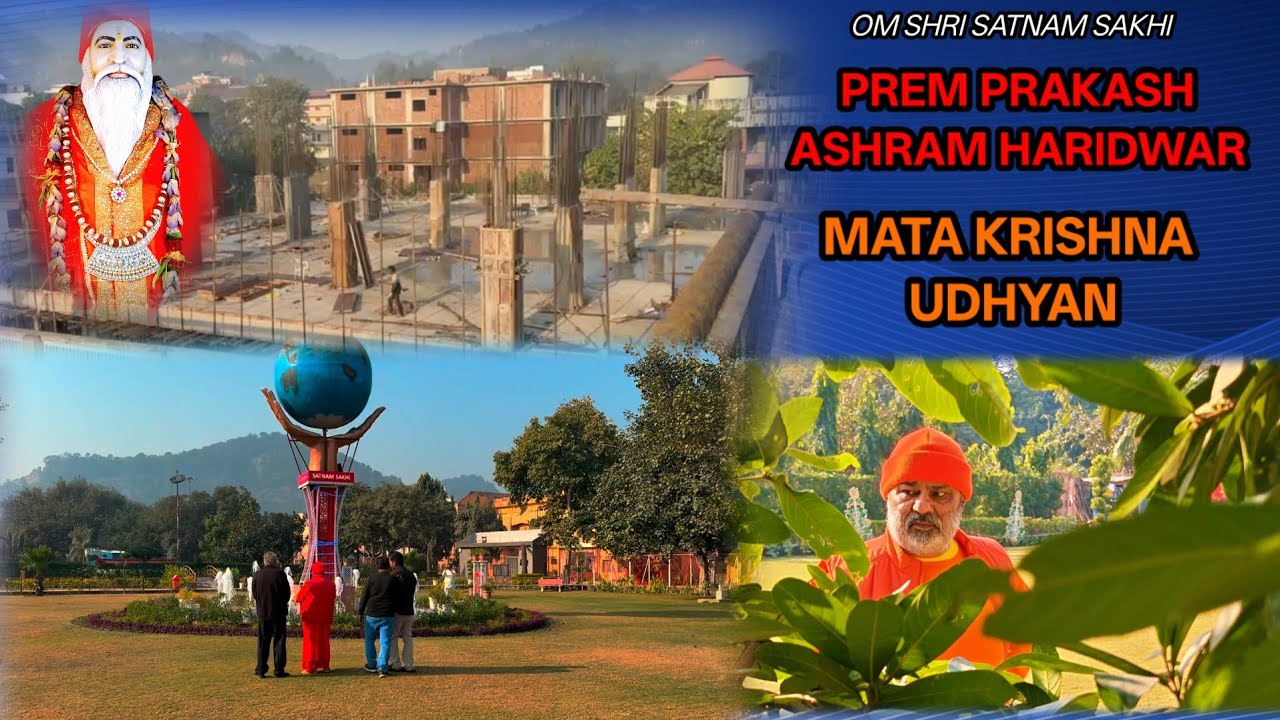 NAV NIRMANAADHIN PREM PRAKASH ASHRAM & MATA KRISHNA UDHYAN KA NIRIKSHAN ...