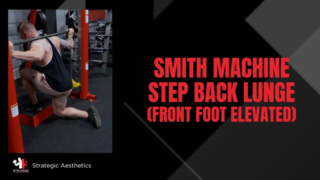Smith Machine Step Back Lunge (Front Foot Elevated) - YouTube