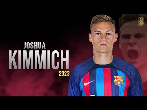 Joshua Kimmich 🔵🔴 Welcome To Barcelona | Skills & Goals | 2023 HD - YouTube