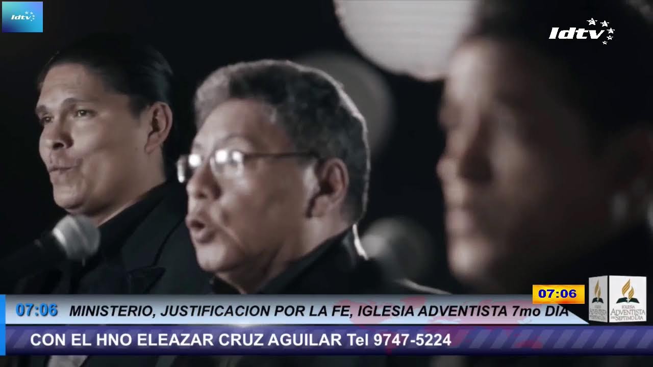 JUSTIFICACION POR LA FE, IGLESIA ADVESNTISTA DEL 7mo DIA CON HNO ...