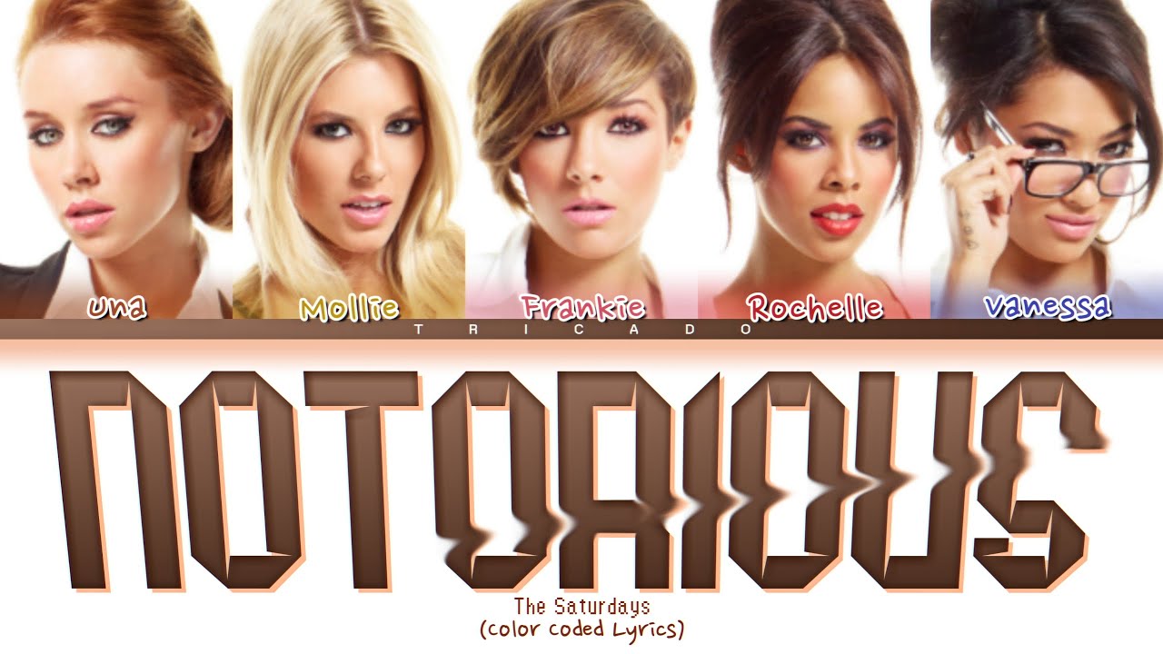 The Saturdays - Notorious (Color Coded Lyrics) - YouTube