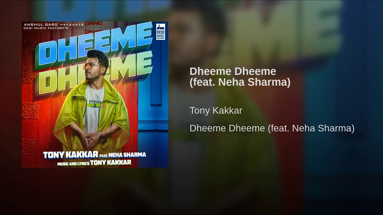 Dheeme Dheeme Full Song - Tony Kakkar | Neha Sharma | Neha Kakkar | New ...