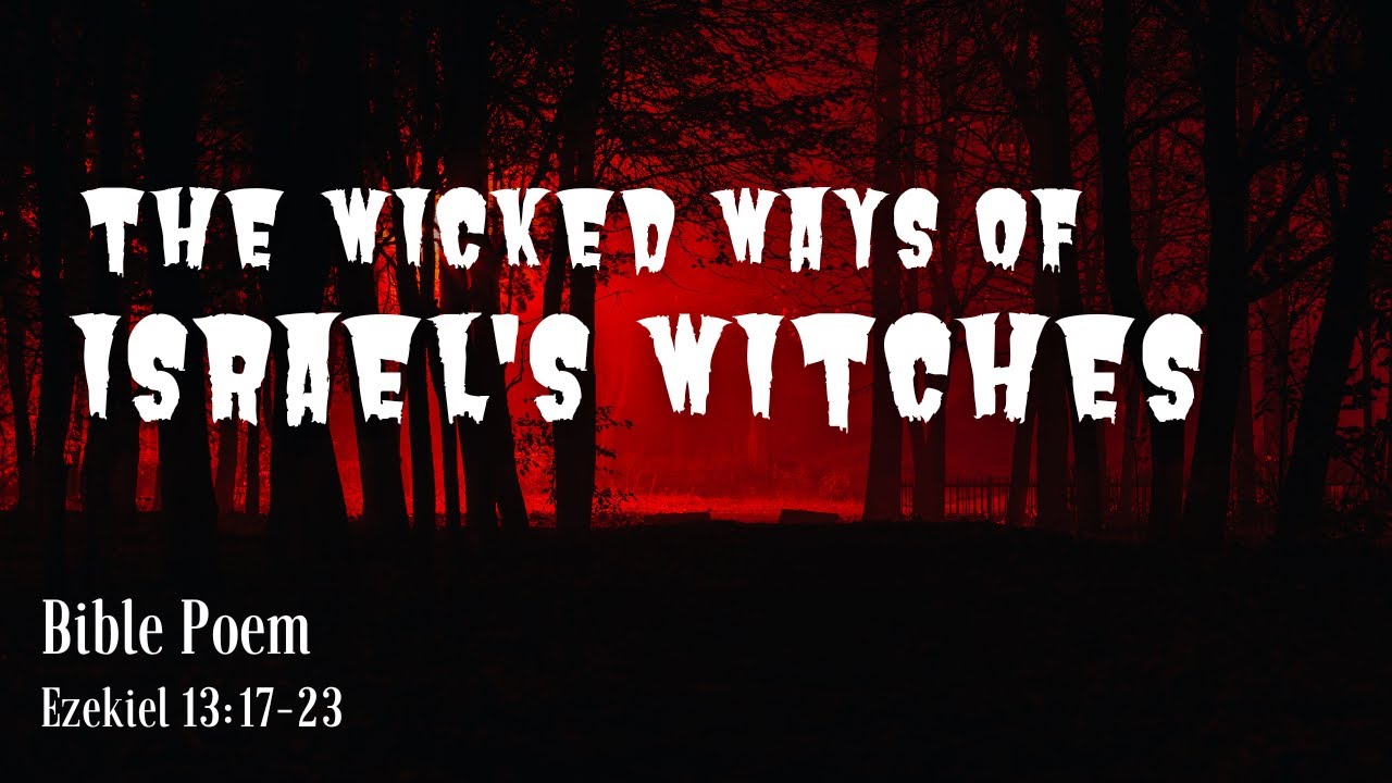 The Wicked Ways of Israel's Witches | The Bible Made Poetic - YouTube