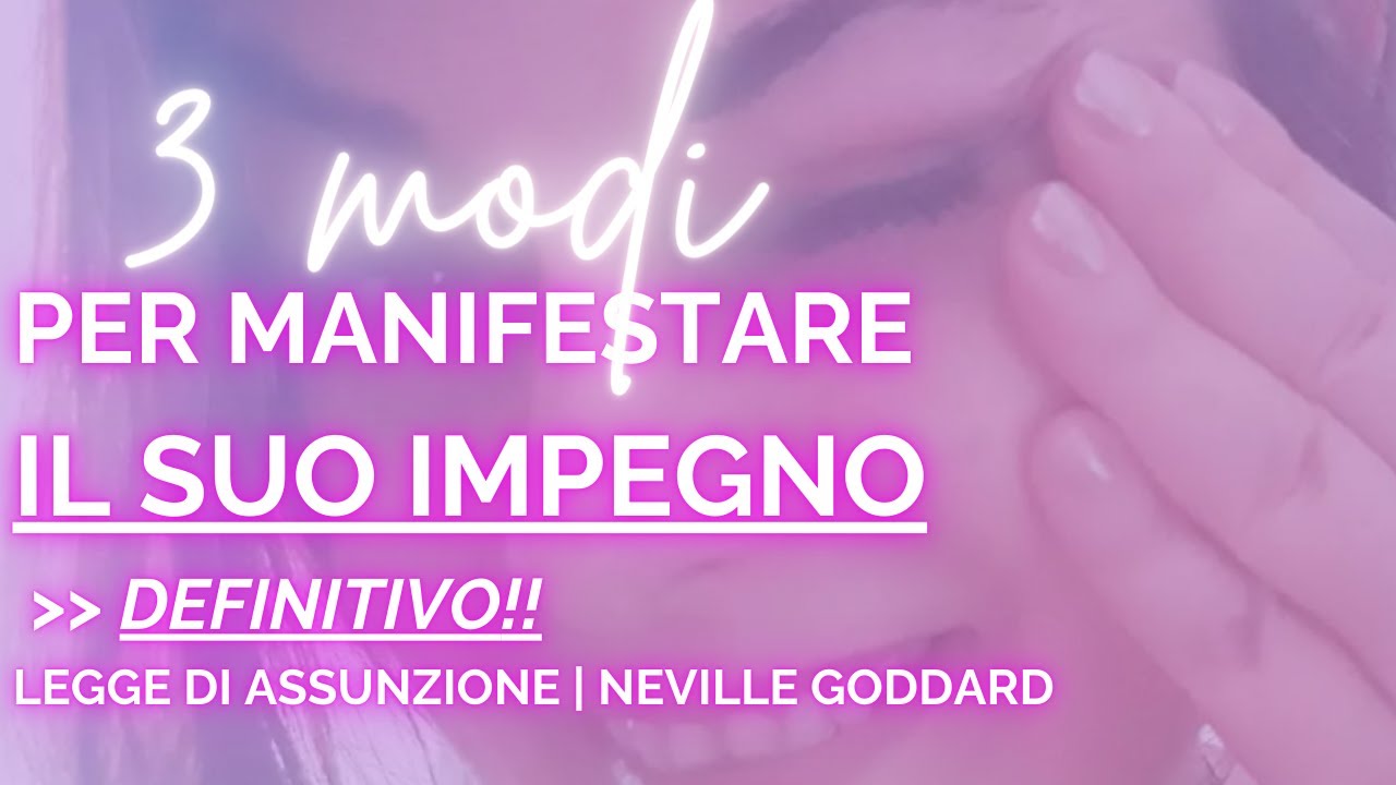 💜 3 MODI per OTTENERE IL SUO IMPEGNO #personaspecifica #nevillegoddard ...