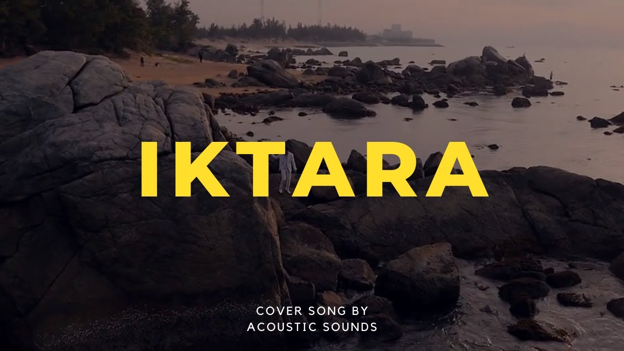 Iktara Cover Song - Wake Up Sid|Ranbir Kapoor,Konkona Sen Sharma|Kavita ...