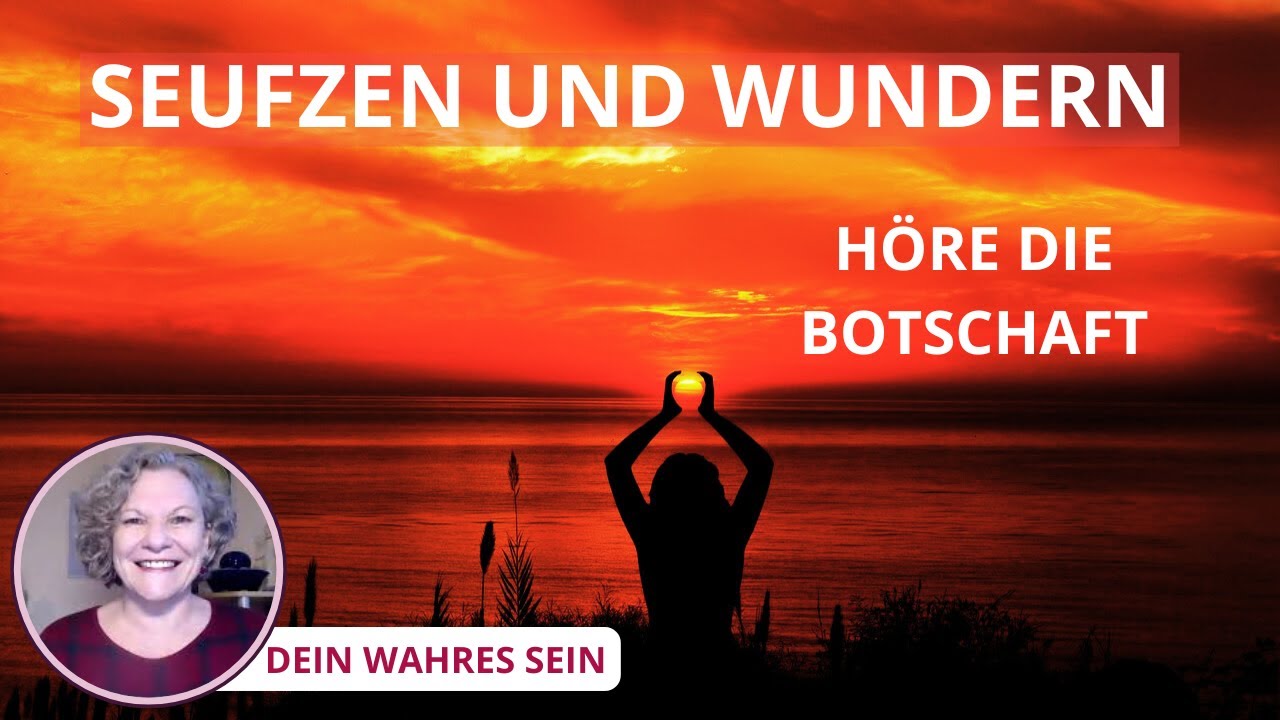 Seufzen und wundern. Höre die Botschaft. - YouTube