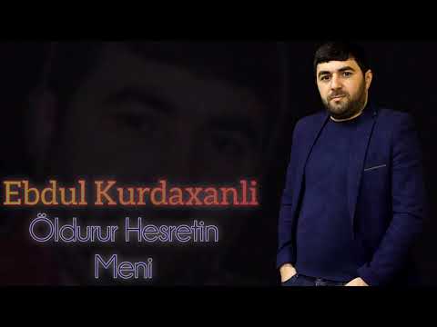 Ebdul Kurdaxanli Oldurur hesretin meni (yeni) remix