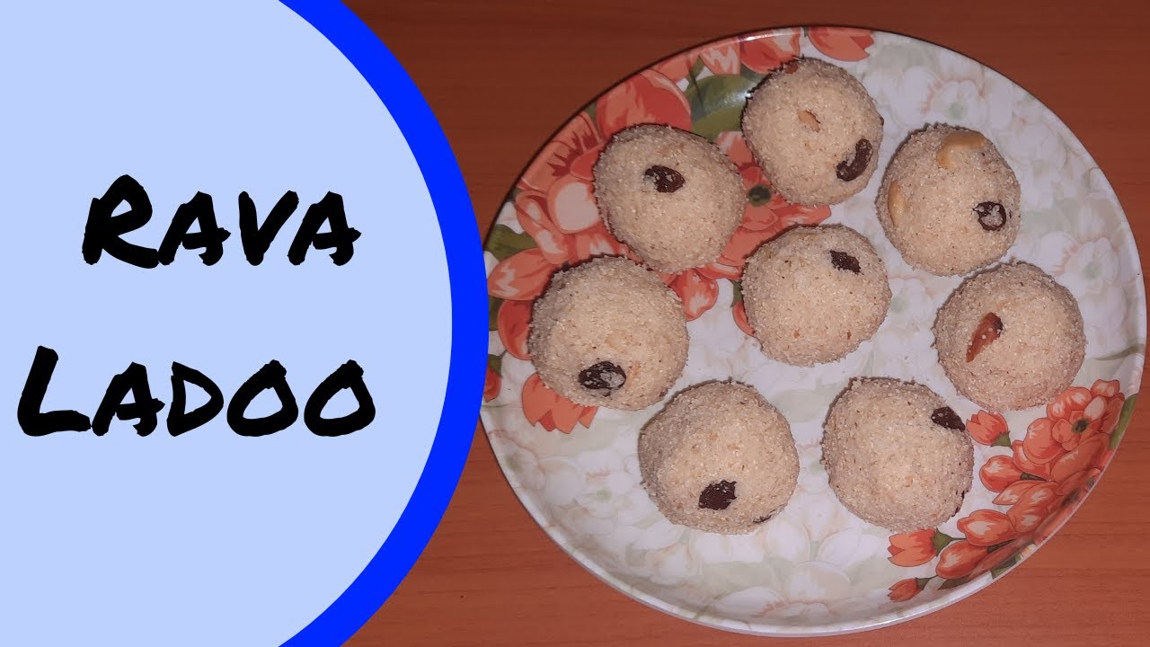 Rava Ladoo | Rava Laddu | Laddo | Rava Sweet Dish | The Classic Food ...