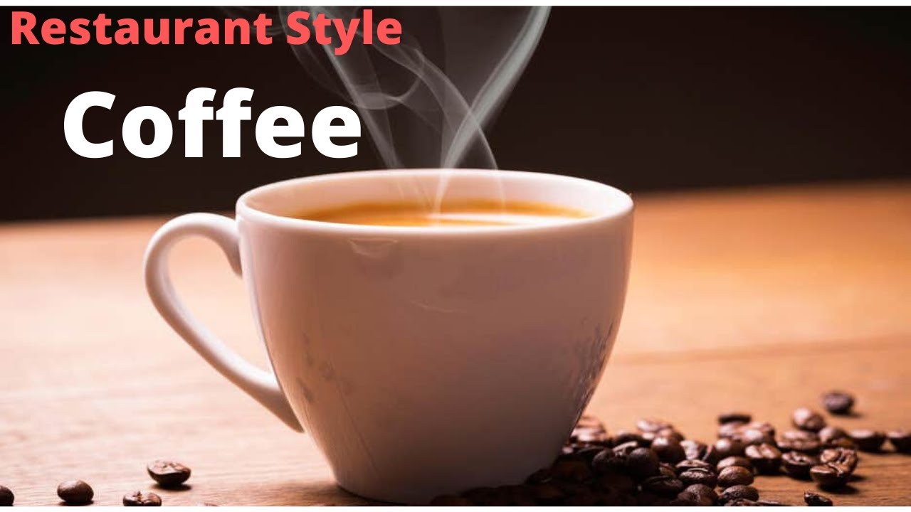 Restaurant Style Coffee | কফি | कॉफ़ी #Foodies - YouTube
