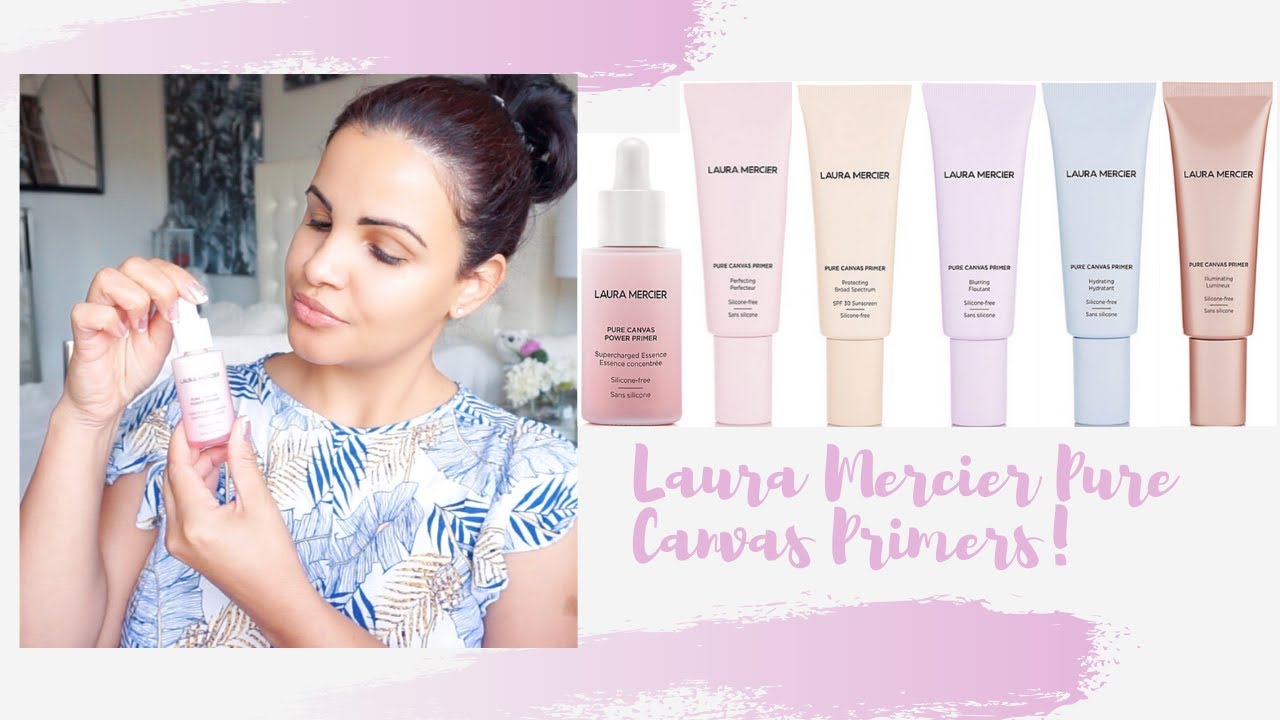 Laura Mercier Pure Canvas Primers! - YouTube