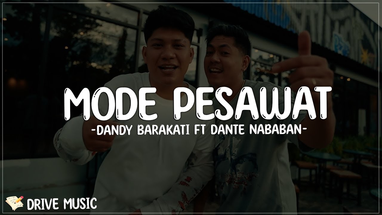 Mode Pesawat - Dandy barakati Feat. Dante nababan | Lirik Lagu Timur - YouTube