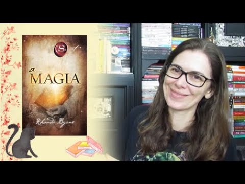 A MAGIA - Rhonda Byrne (+ comentários sobre o livro O segredo) - YouTube