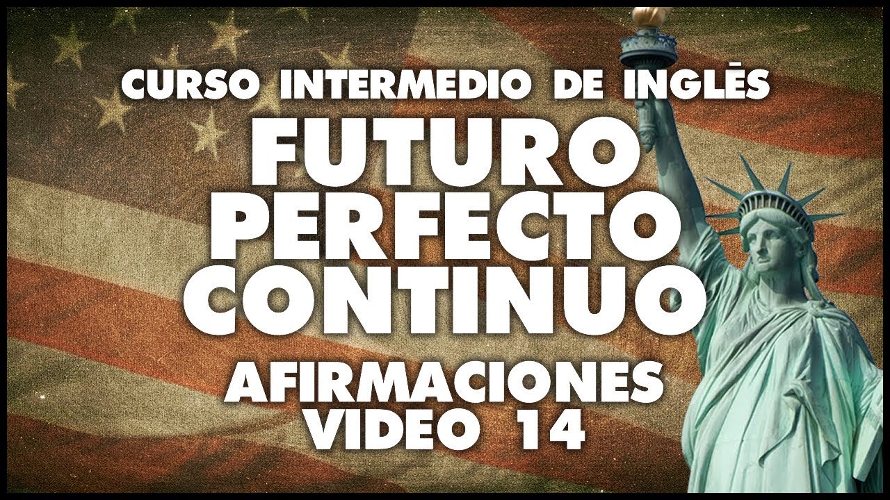 FUTURO PERFECTO CONTINUO EN INGLES - YouTube
