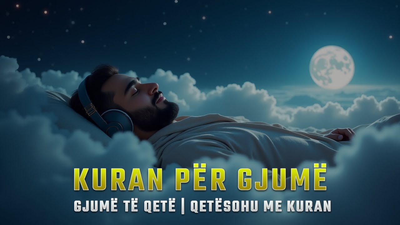 Kuran per Gjum | Kuran per te Fjetur - Qetësohu me Kuran - YouTube