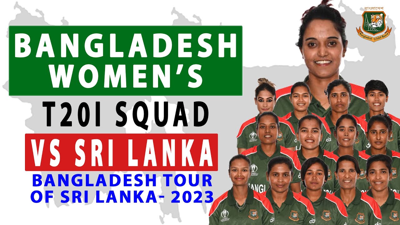 BANGLADESH WOMEN Cricket Team Squad For T20I vs SRI LANKA WOMEN ...