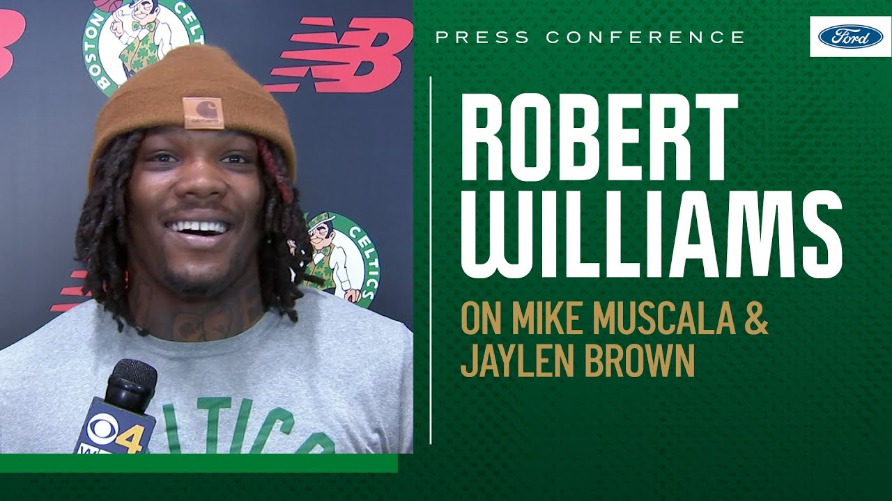 PRESS CONFERENCE: Robert Williams on Mike Muscala, Jaylen Brown & ankle ...
