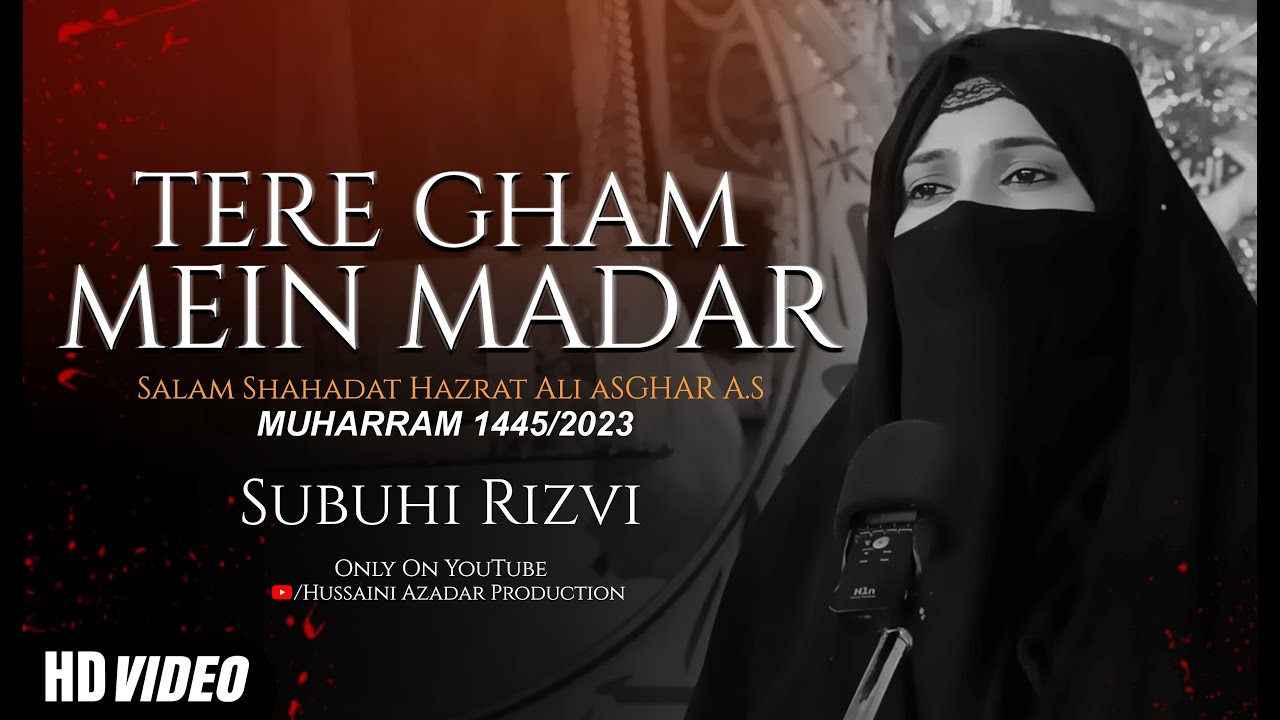 Tere Gham Mein Madar Shahadat Hazrat Ali Asghar a.s | Subuhi Rizvi 2023 ...