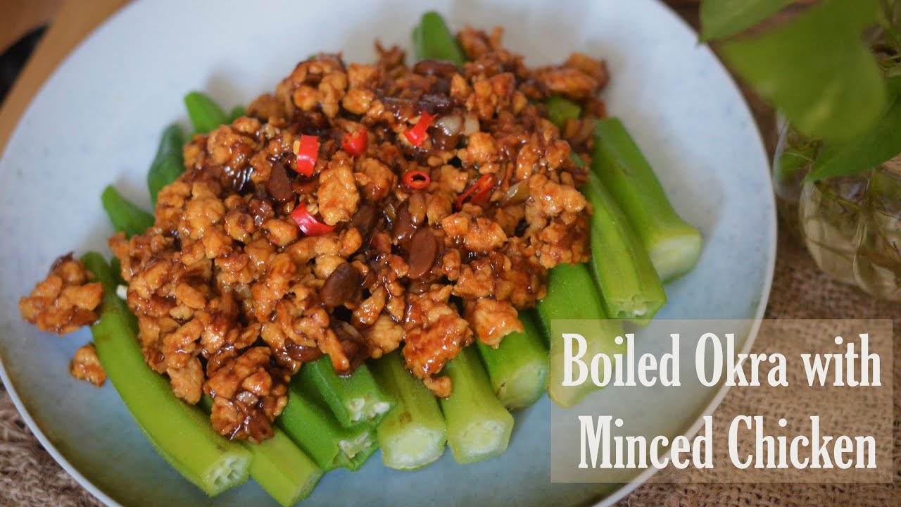 Boiled Okra with Minced Chicken | Boiled Lady Fingers | 香脆美味秋葵 (羊角豆)鸡肉碎 ...