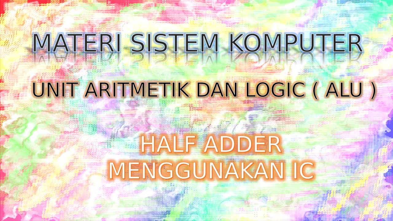 Sistem Computer : Unit Operasi Aritmetik dan Logika - Half Adder ...