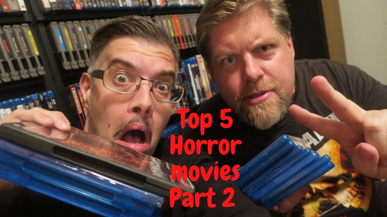Top 5 Favorite Horror Movies Part 2 !!! - YouTube