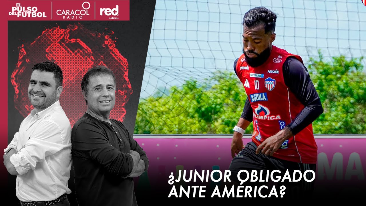 🔴 EL PULSO EN VIDEO - ¿Junior obligado ante América? - YouTube