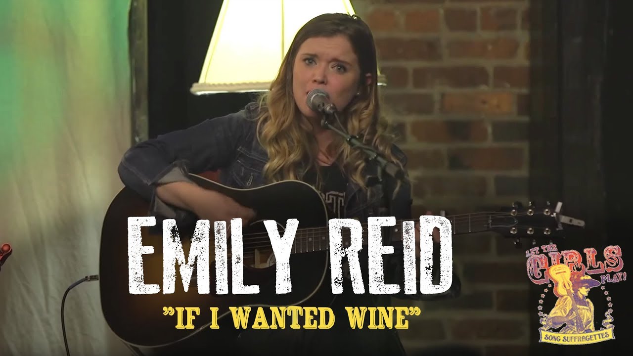 Emily Reid - "If I Wanted Wine" - YouTube
