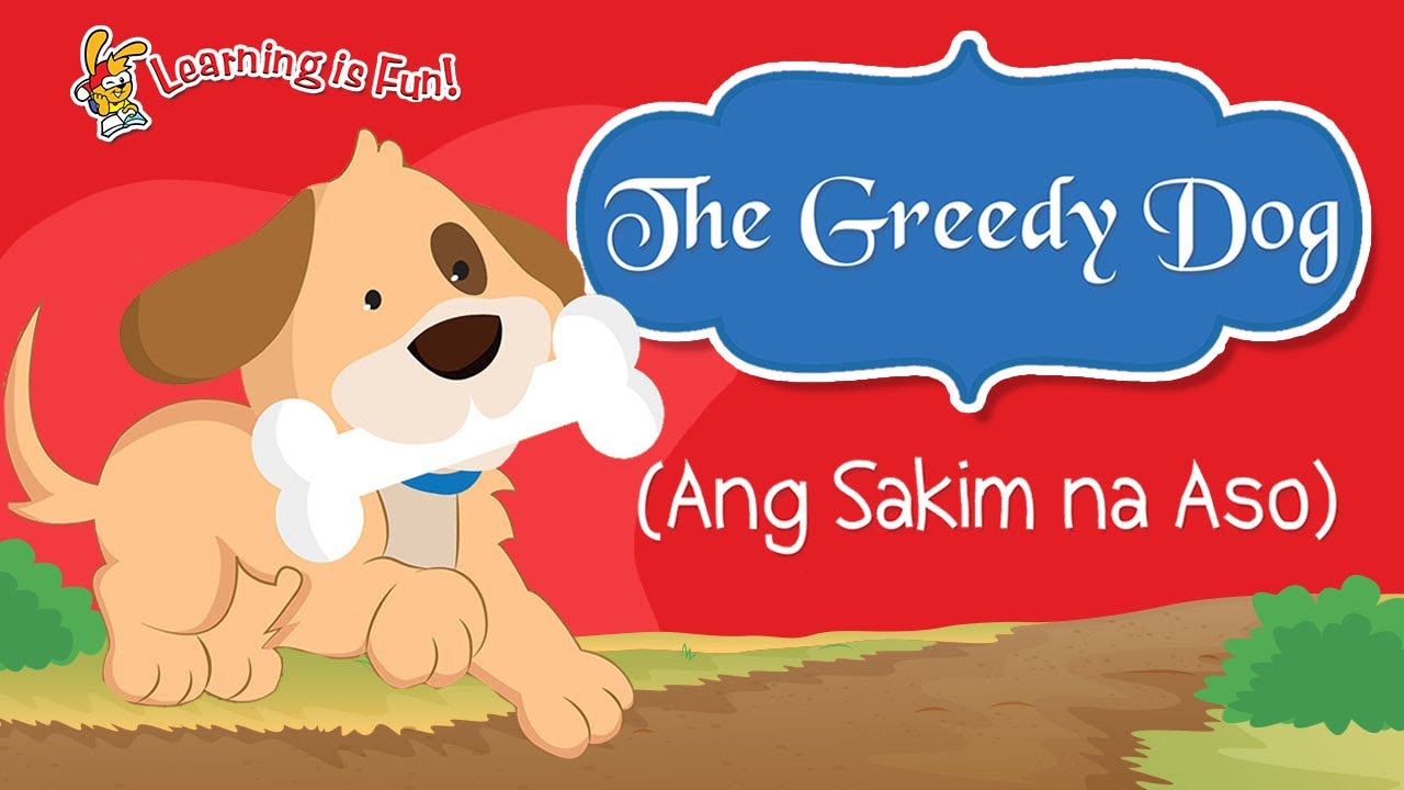The Greedy Dog (with Filipino text) - YouTube