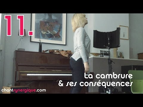 Les conséquences de la cambrure sur le chant.