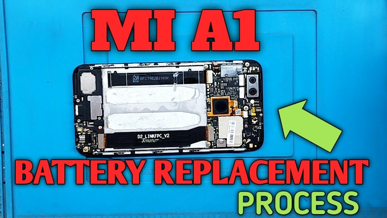 Xiaomi Mi A1 Battery Replacement Process | How To Change Mi A1 Battery ...