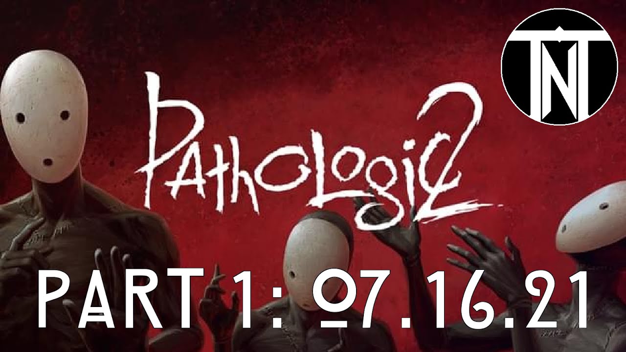 Pathologic 2 (Part 1) | 07.16.21 - YouTube