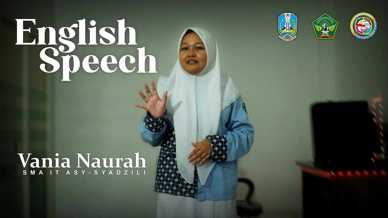 English Speech MGMP Bahasa Inggris Jawa Timur | Vania Naurah | SMA IT Asy Syadzili - YouTube