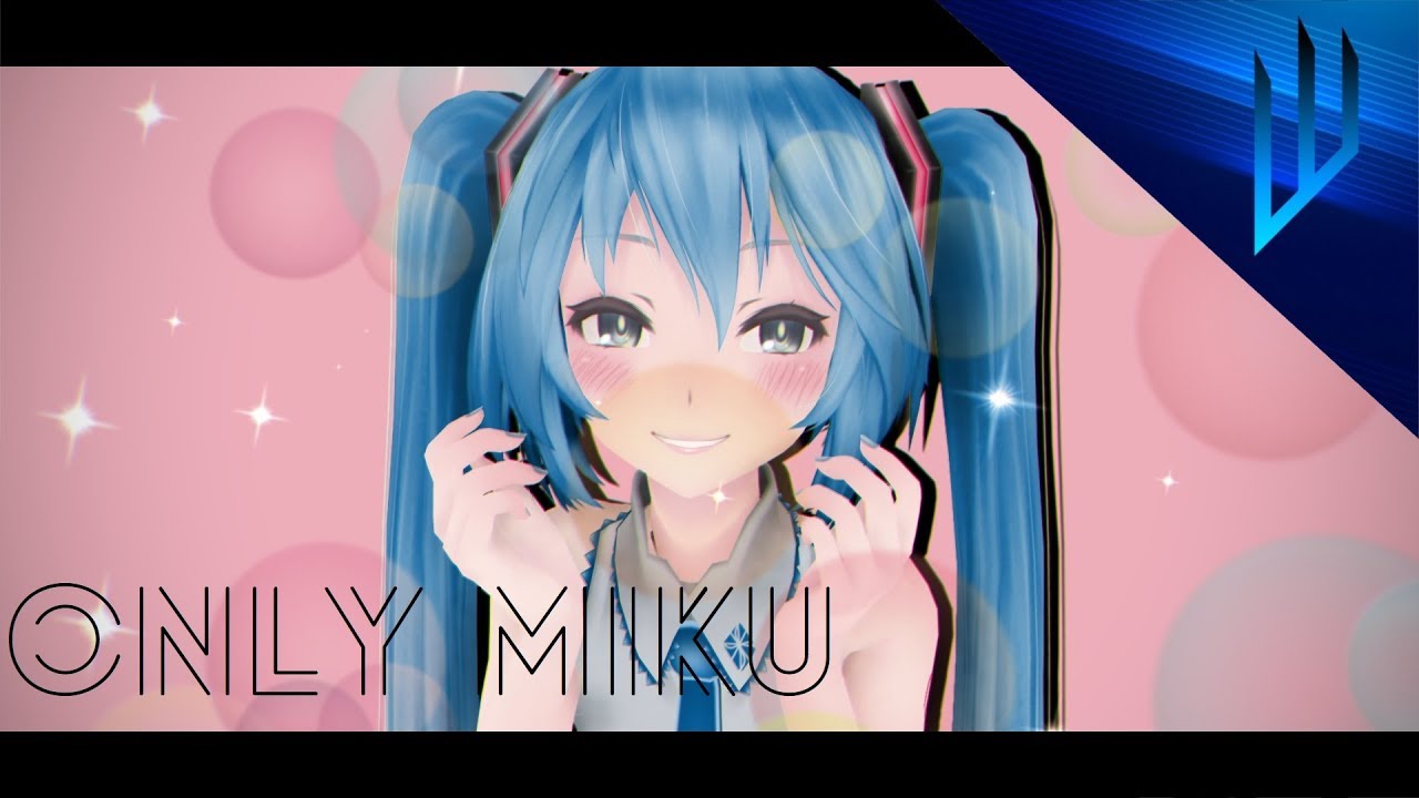【MMD】Only Miku (Mi Mi Mi) ft. Hatsune Miku - 初音ミク [Motion By ...