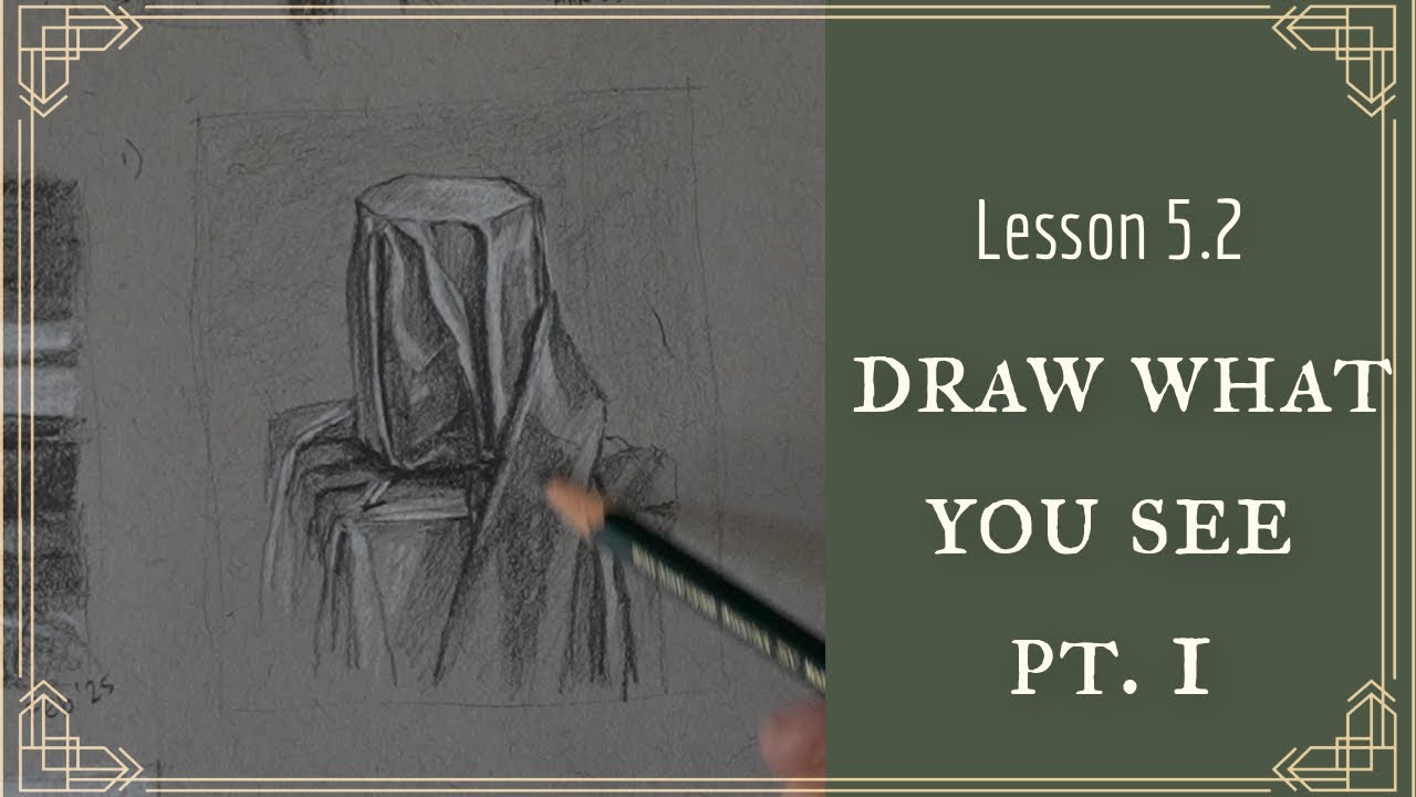 The Self-Taught Artist Lesson 5.2: Draw What You See (With Easy Drawing ...