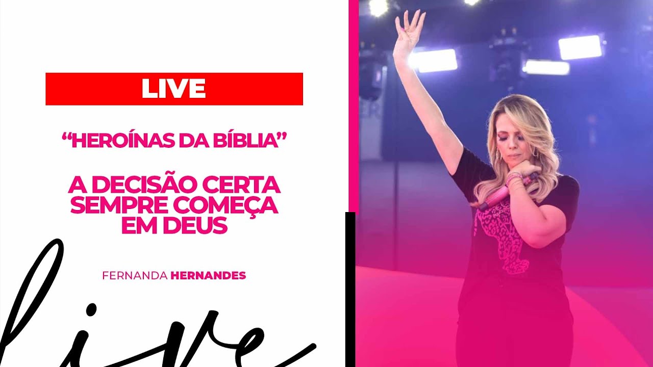 A Decisão Certa Sempre Começa em Deus | Live Fernanda Hernandes - YouTube