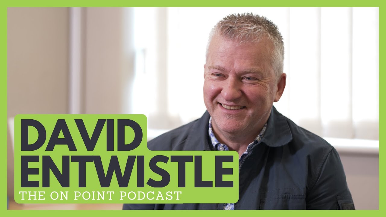 David Entwistle - The On Point Podcast - YouTube
