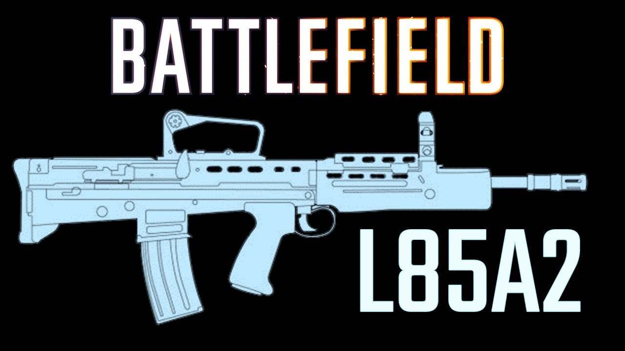 L85A2 - BATTLEFIELD Evolution - YouTube