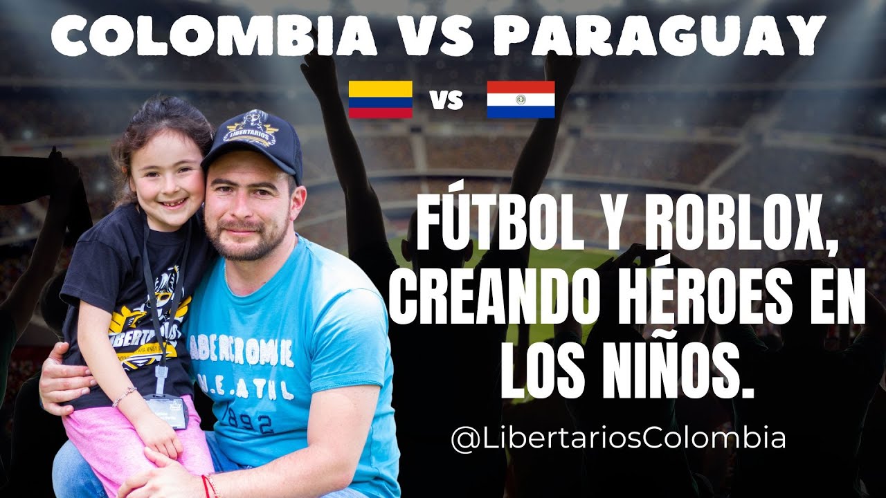 Colombia vs Paraguay: Fútbol y Roblox, Creando Héroes en los Niños ...