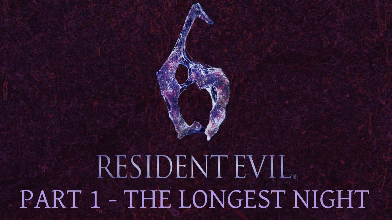 Resident Evil 6 - Part 1 - The Longest Night - YouTube