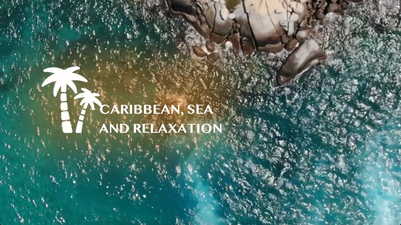 Caribbean, sea and relaxation - YouTube